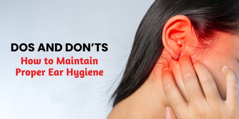 How to Maintain Proper Ear Hygiene: Dos and Don’ts | Dr. Prasad ENT ...